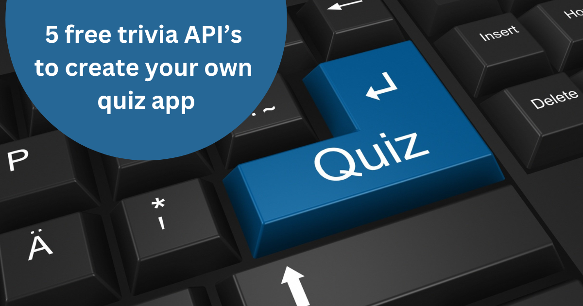 5 Free Trivia API's to create your own quiz app · Kera Cudmore