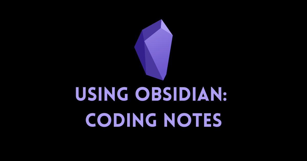 Using Obsidian: Coding Notes · Kera Cudmore