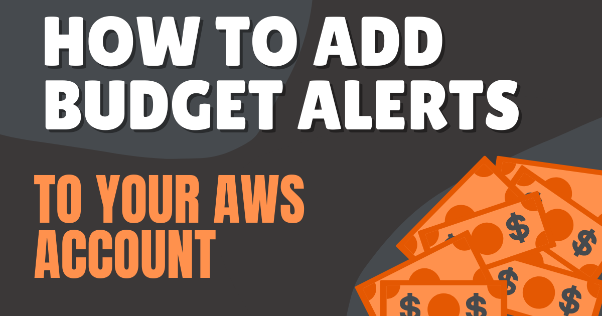 How to add budget alerts to your AWS account · Kera Cudmore