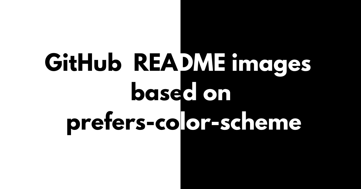 GitHub README images based on prefers-color-scheme · Kera Cudmore